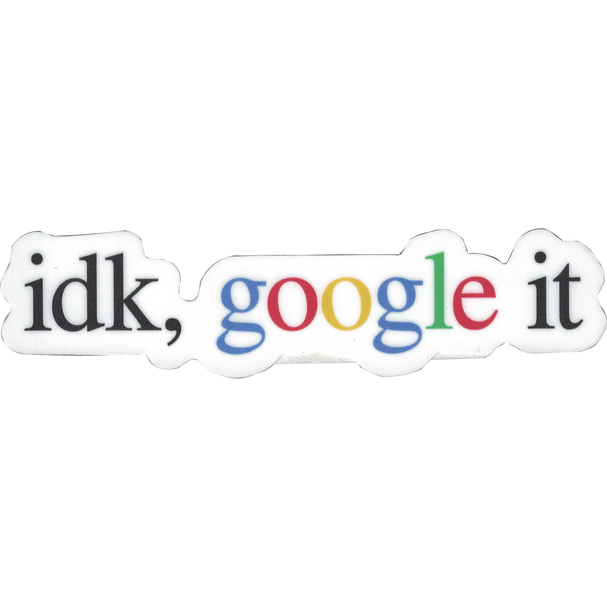 idk google it Vinyl Sticker by | Calendar Club